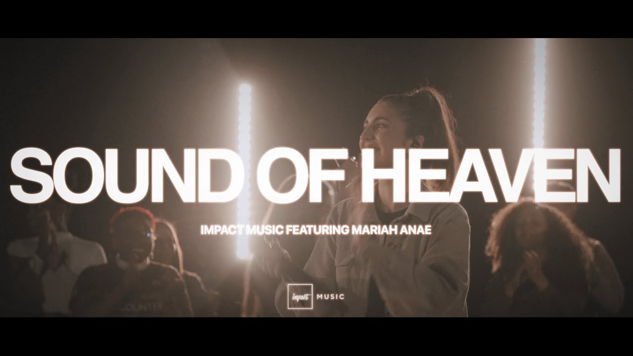 Sound of Heaven (feat. Mariah Anae) | Impact Music - YouTube