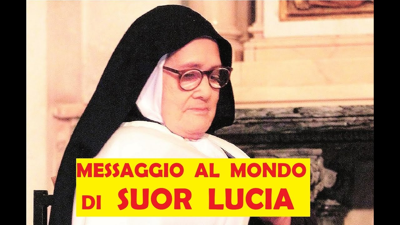 Messaggio al Mondo di Suor Lucia di Fatima - YouTube