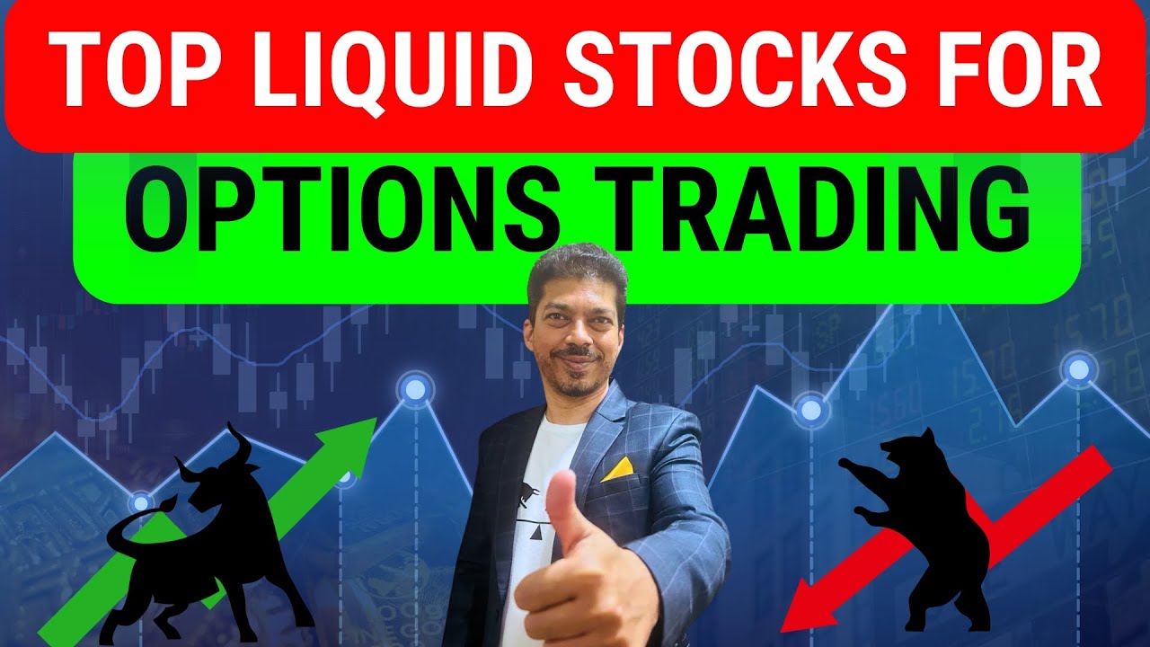 Top Liquid Stocks for Options Trading|Avoid Slippages & Trade Smart ...