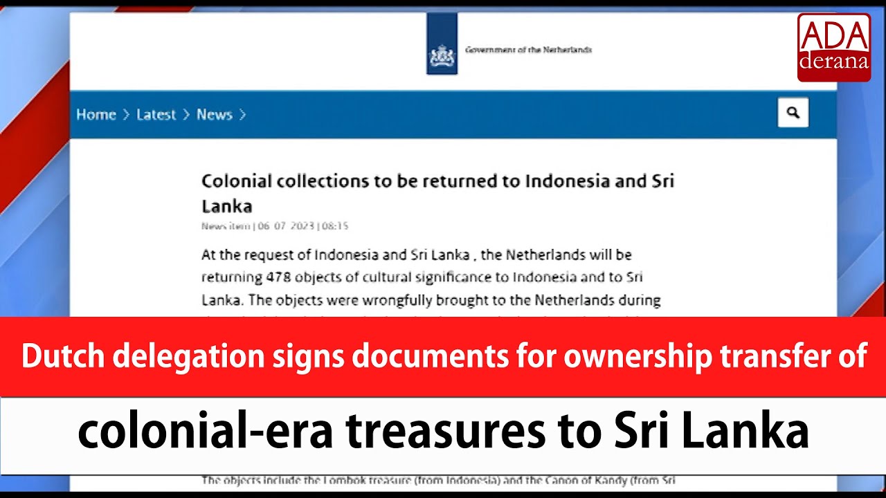Dutch delegation signs documents for ownership transfer of colonial-era ...