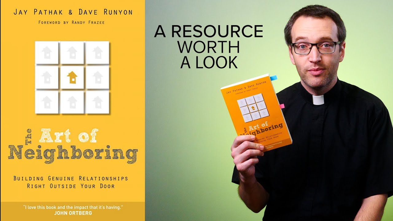 A Resource Worth A Look | The Art of Neighboring by Jay Pathak & Dave ...