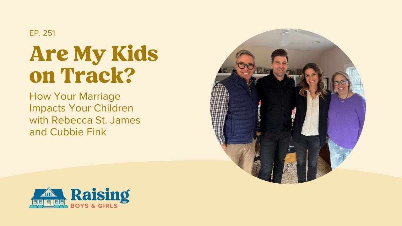 How Your Marriage Impacts Your Children with Rebecca St. James and ...