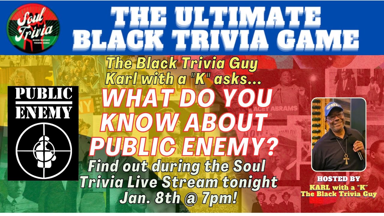 The Black Trivia Guy wants to know, WHAT DO YOU KNOW ABOUT PUBLIC ENEMY ...