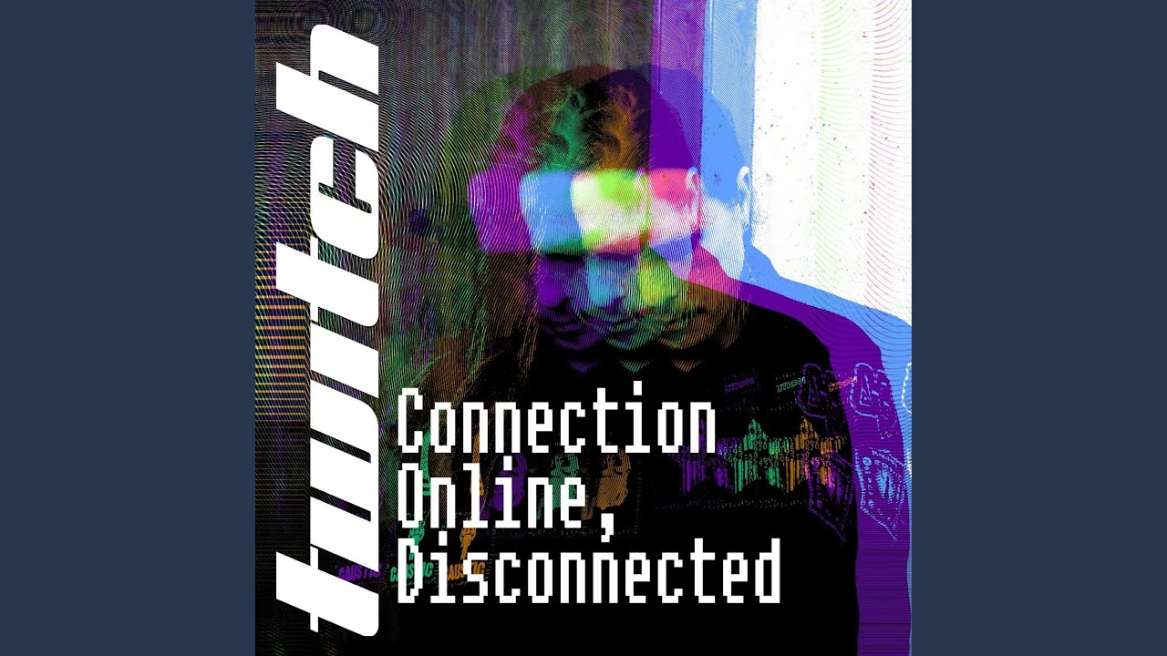 Connection Online, Disconnected - YouTube