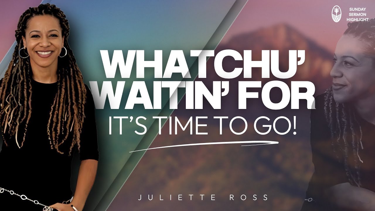 Highlights! Watchu' Waitin' For, It's Time to Go! || Juliette Ross ...