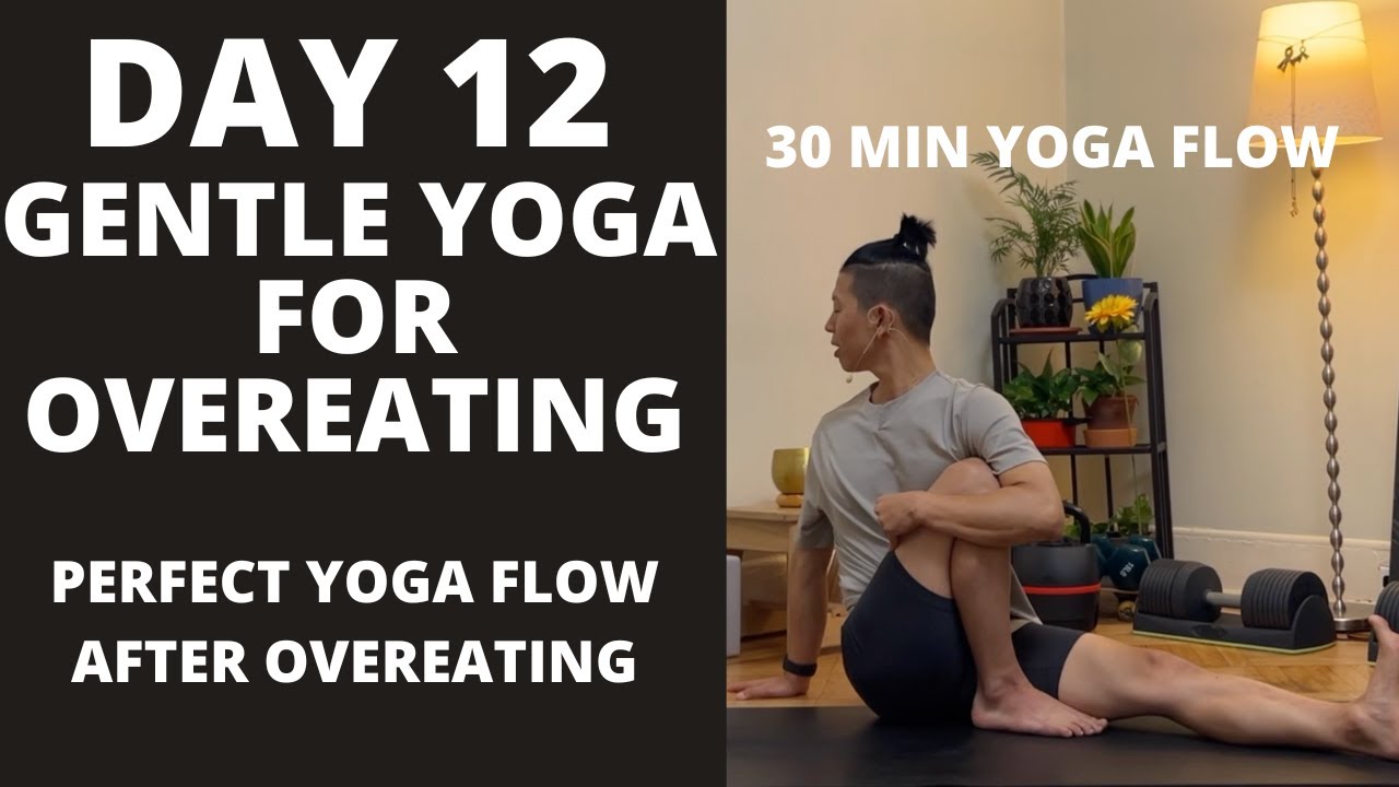 100 DAY YOGA CHALLENGE | Day 12 | 30 Min Yoga for Overeating and Gas ...