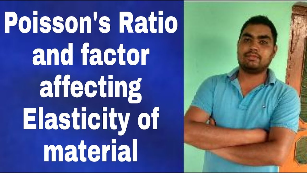 Poisson's Ratio and factors affecting elasticity of material - YouTube