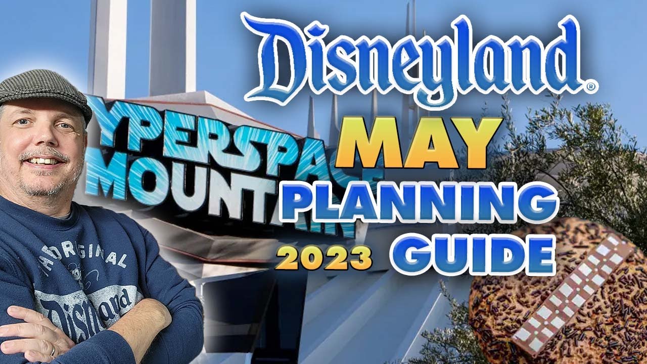 DISNEYLAND Planning Guide for May 2023 | Weather, crowds, events and ...