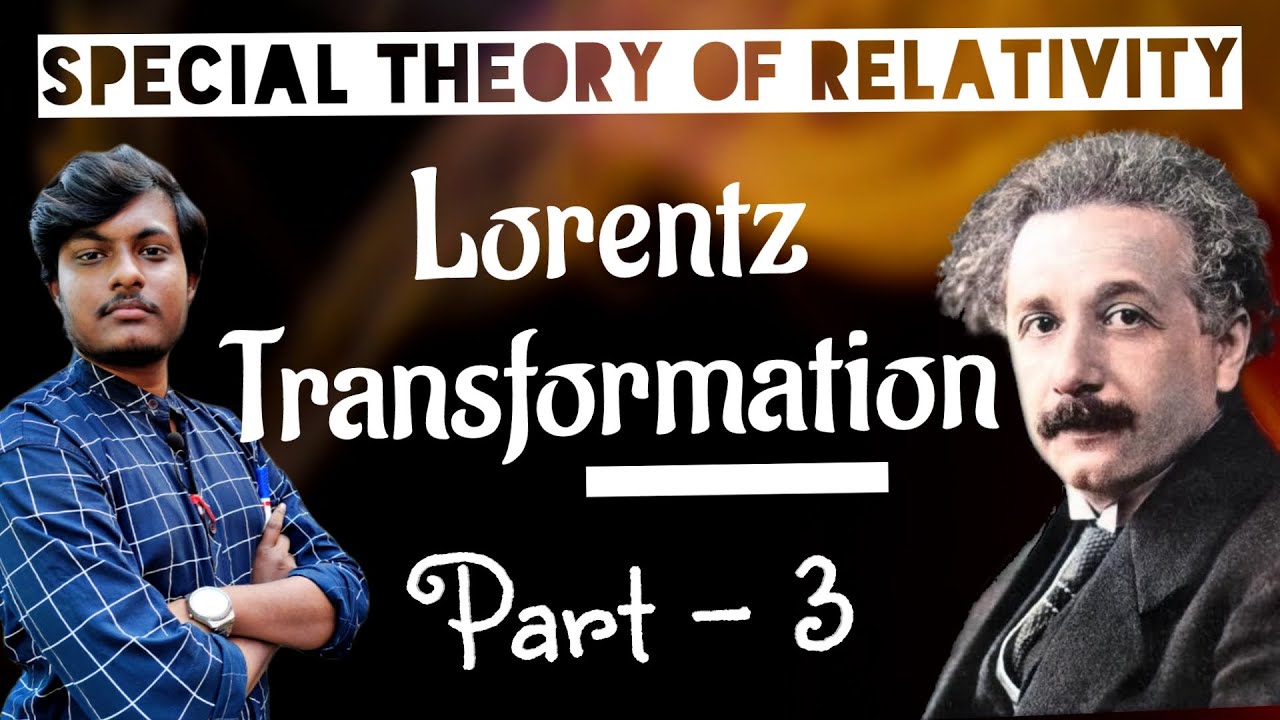 Lorentz Transformation||Special Thepry of Relativity Part 3||Right ...