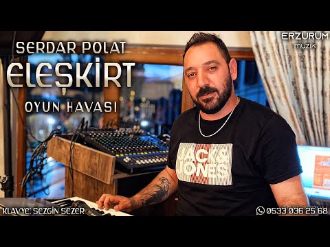 Serdar Polat - Eleşkirt Oyun Havası | Erzurum Müzik © 2023
