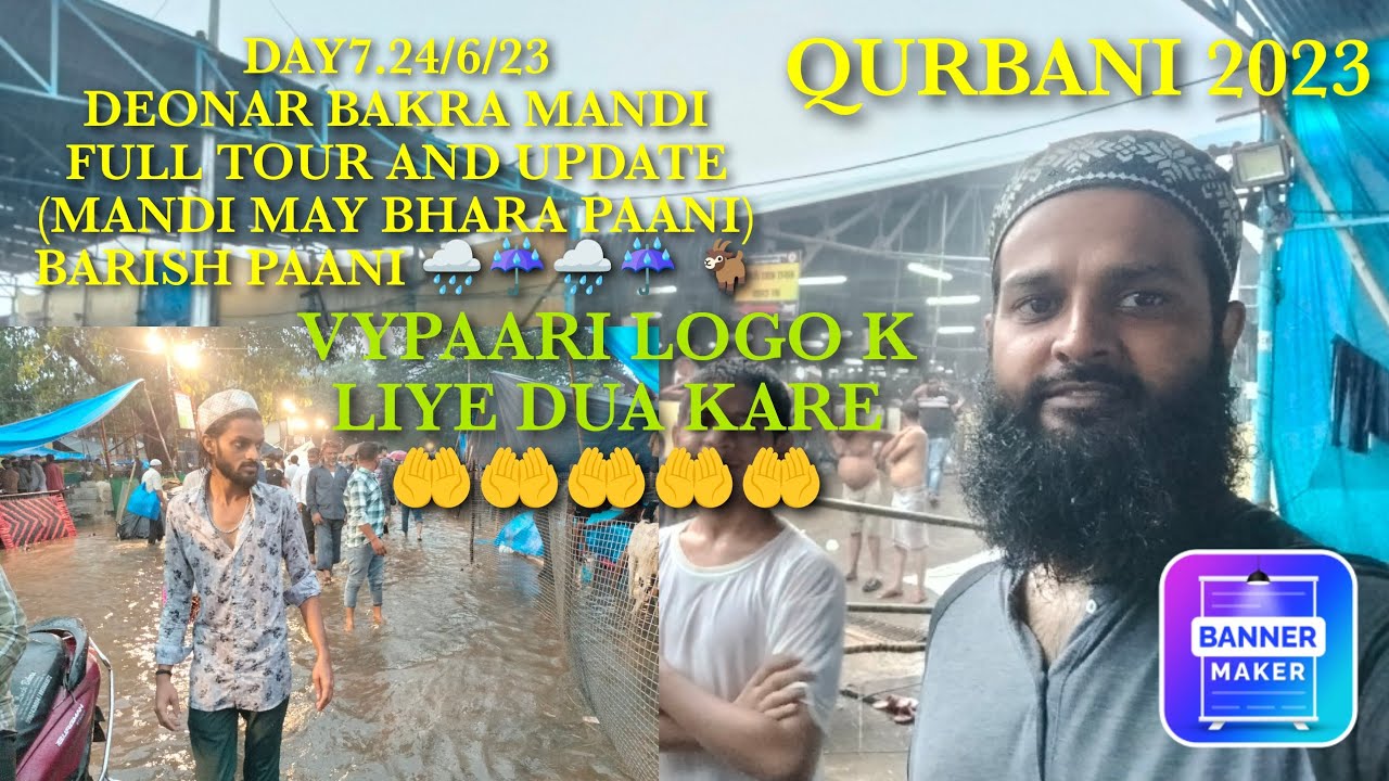 DAY7.24/6/23 .. DEONAR BAKRAMANDI FULL TOUR (MANDI MAY BHARA PANI ...