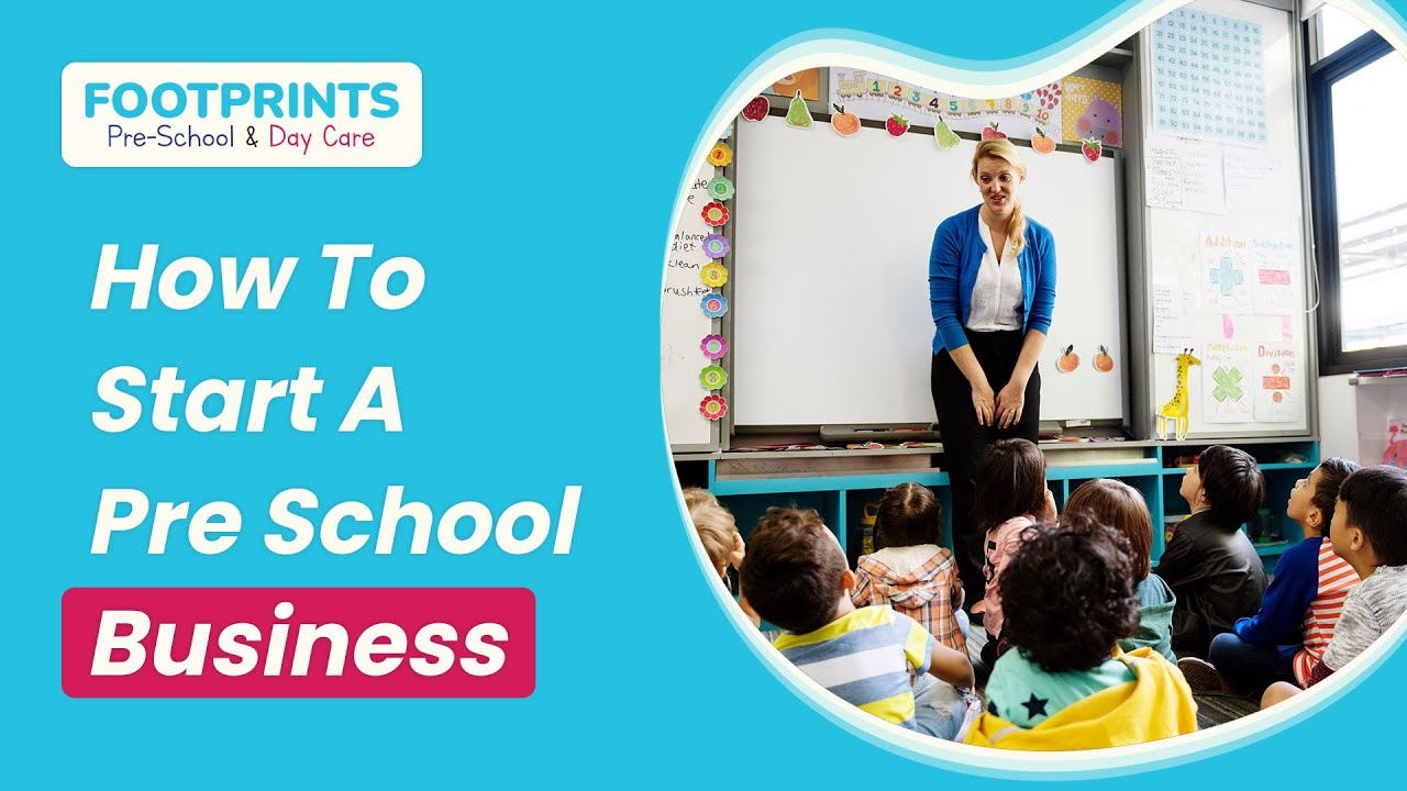 How To Start A Pre-School Business? - All You Need To Know | Footprints ...