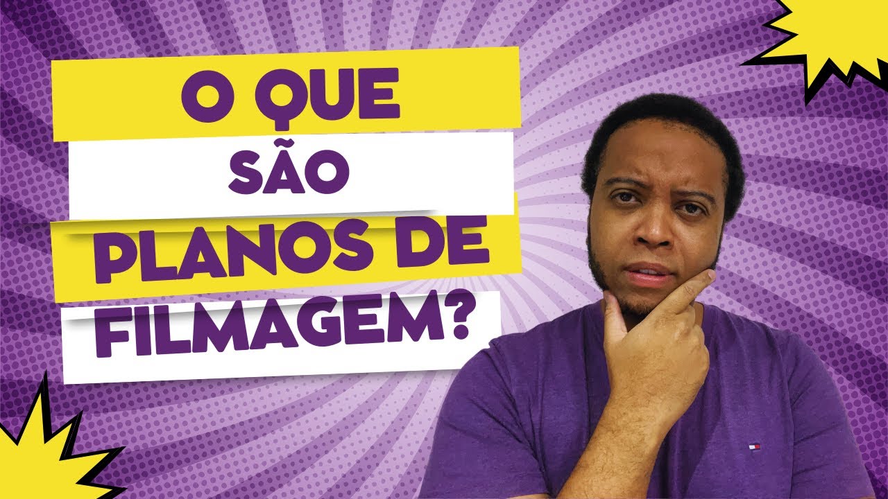 QUAIS SÃO OS PLANOS DE FILMAGEM? - YouTube