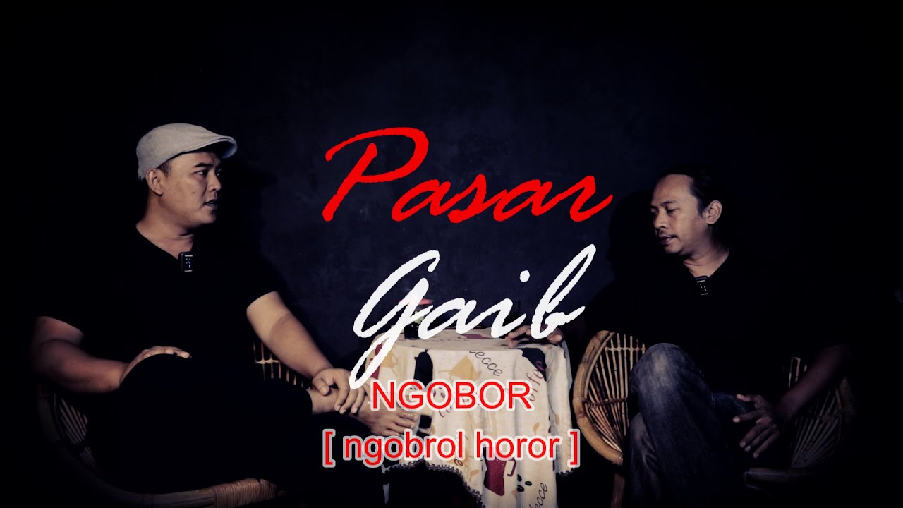 PASAR GAIB | NGOBOR [ngobrol horor] #872 - YouTube