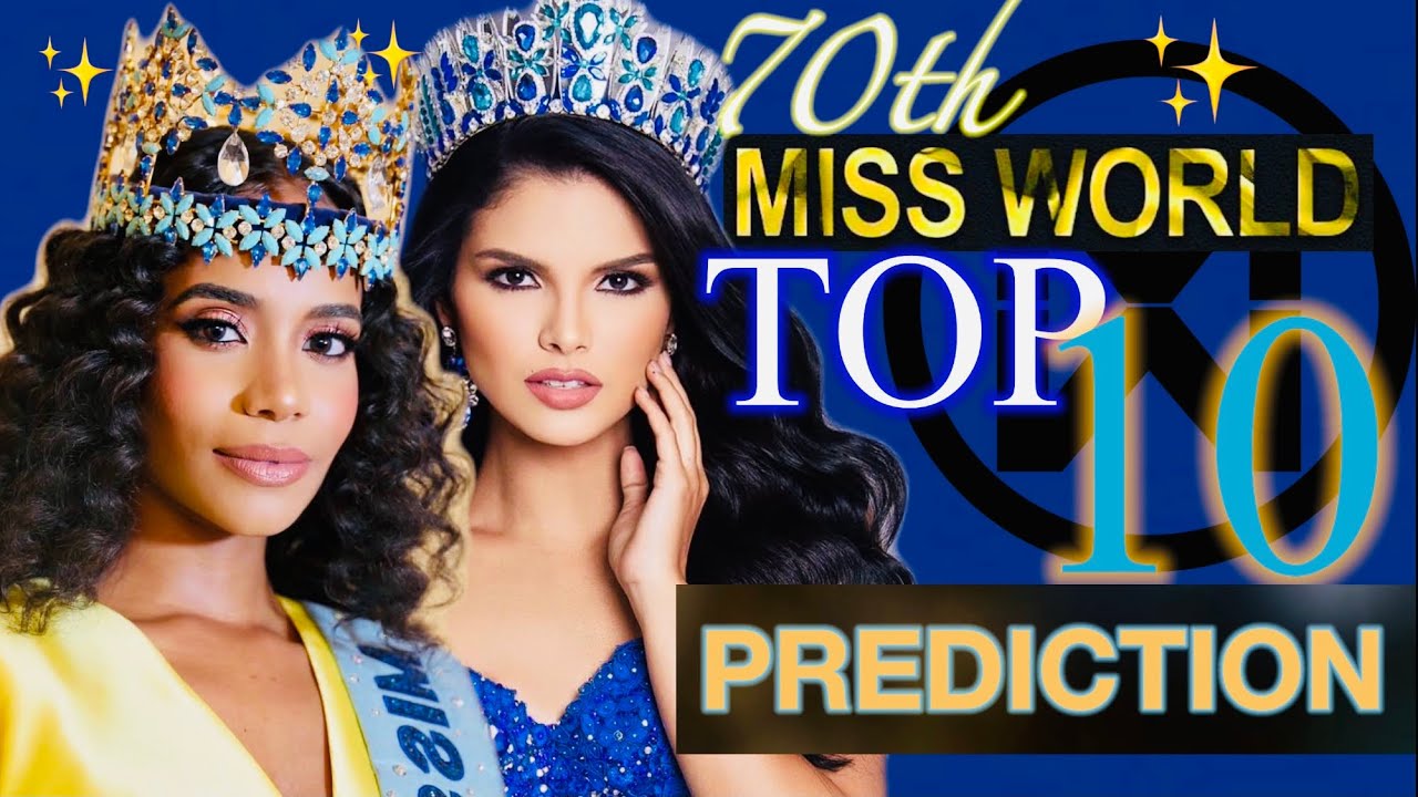 TOP 10 FINAL PREDICTION 70th Miss World 2021-22 - YouTube