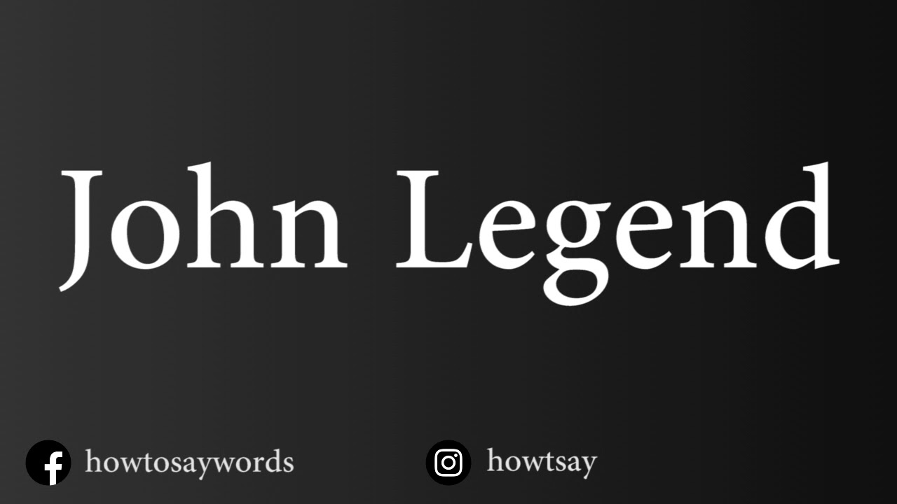 How To Pronounce John Legend - YouTube