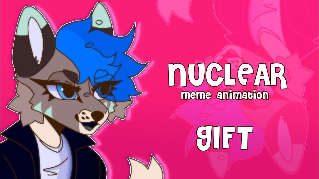 NUCLEAR ANIMATION MEME¿BIRTHDAY GIFT? (flipaclip - YouTube