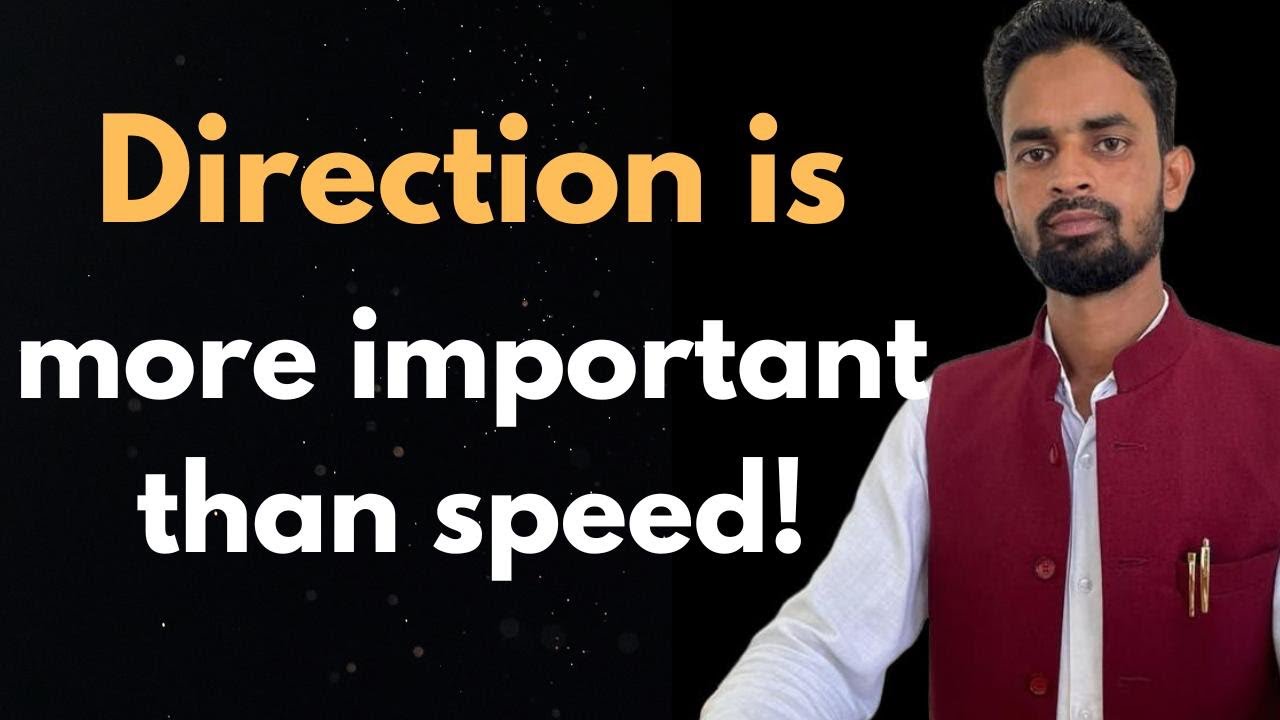 Direction Is More Important Than Speed||Complete Motivation|| - YouTube