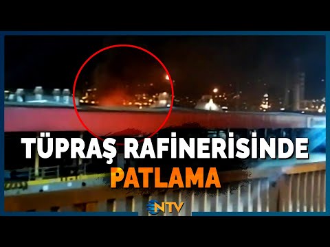 Tüpraş İzmit Rafinerisinde Korkutan Patlama | NTV