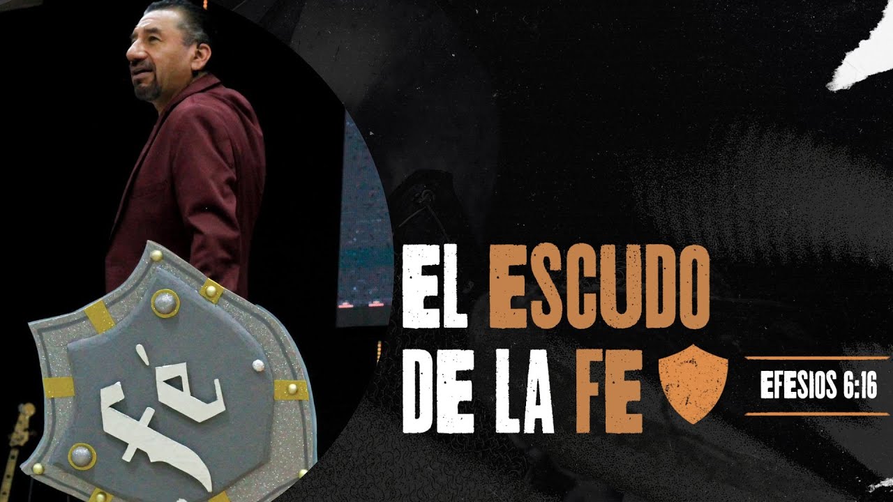 EL ESCUDO DE LA FE / PREDICACIÓN CRISTIANA - YouTube