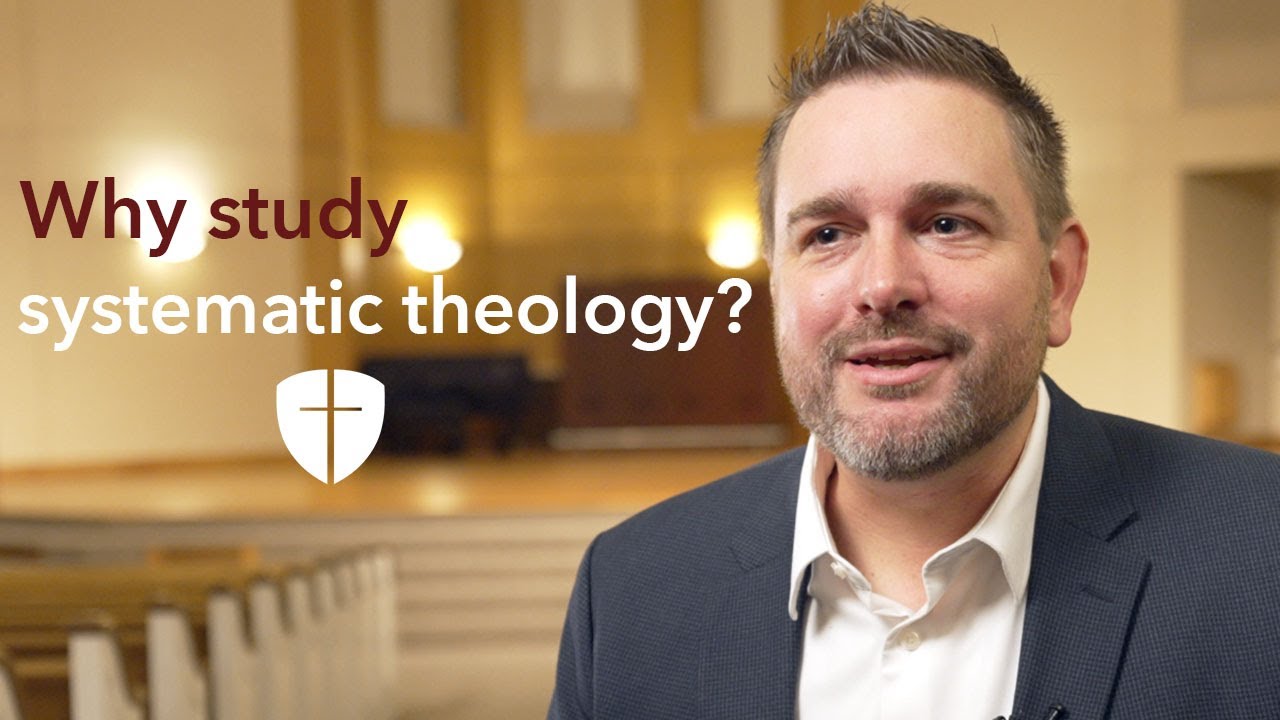 Why study systematic theology? - YouTube