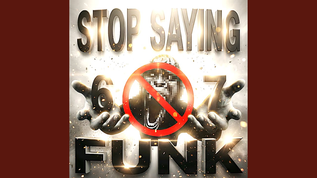 STOP SAYING 67 FUNK - YouTube