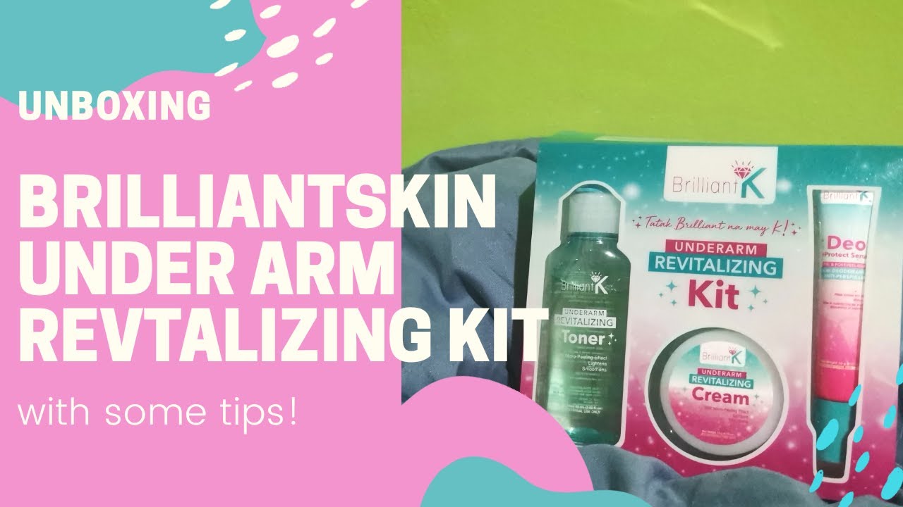 BRILLIANT SKIN | Revitalizing Underarm Kit | UNBOXING! What is in the ...