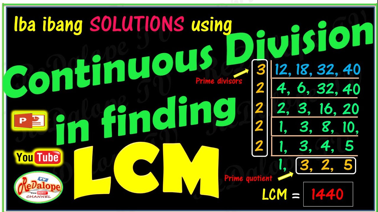 CONTINUOUS DIVISION IN FINDING LCM ( Iba- Ibang Solutions) (ReDalope TV ...
