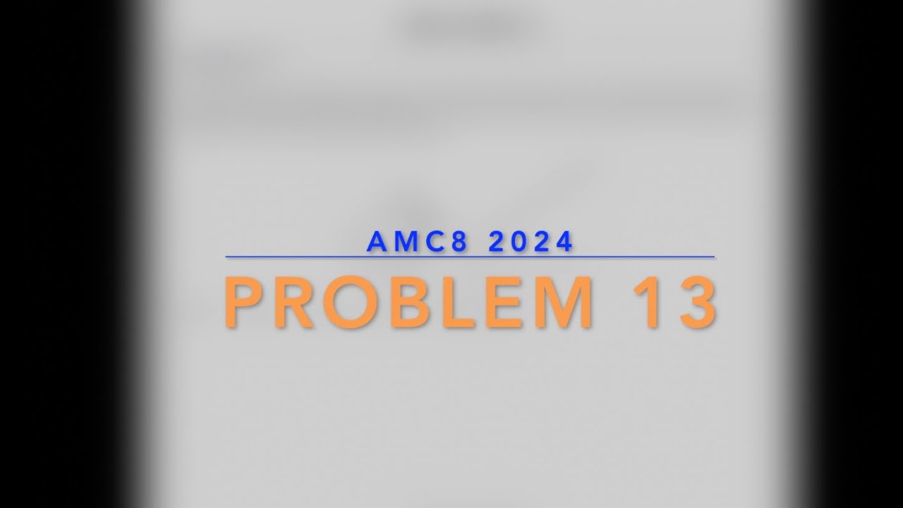 2024 AMC 8 problem 13 - YouTube