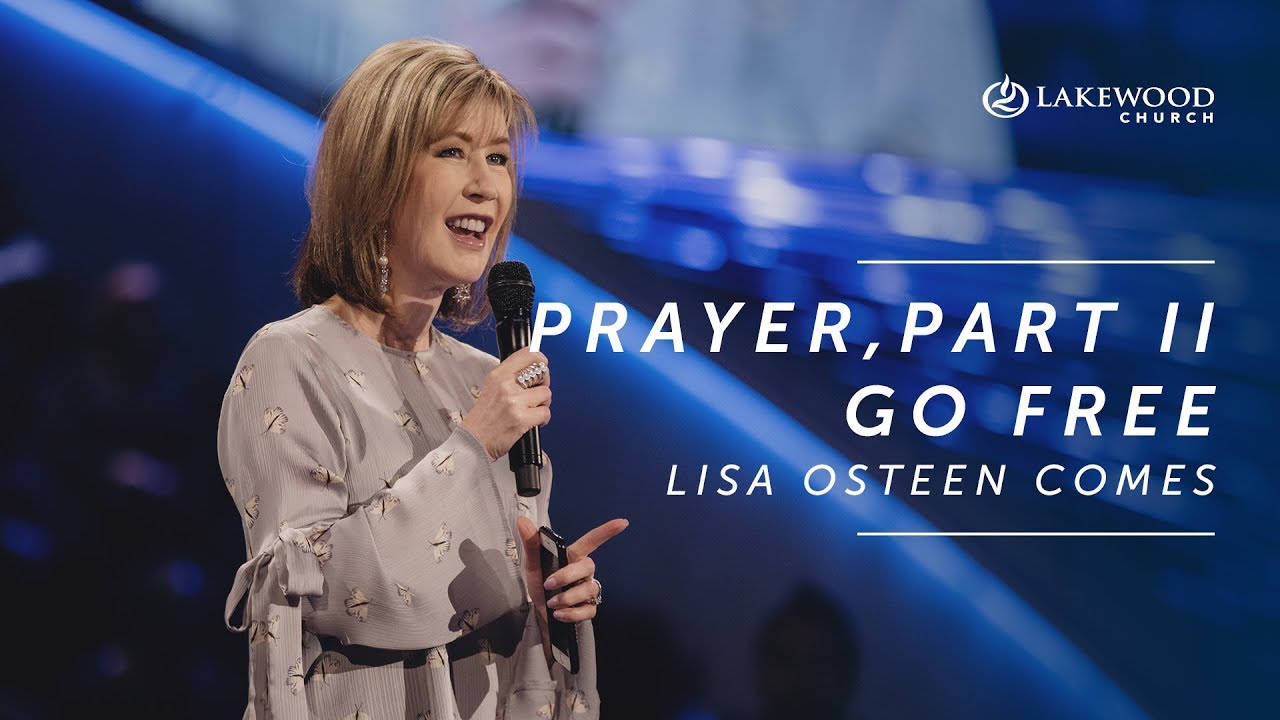 Lisa Osteen Comes - Prayer Time Part II, Go Free (2019) - YouTube