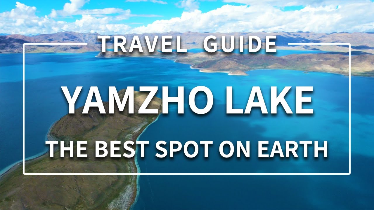 Travel Tips for the World's Most Beautiful Lake - Yamzho Yumco, Tibet ...