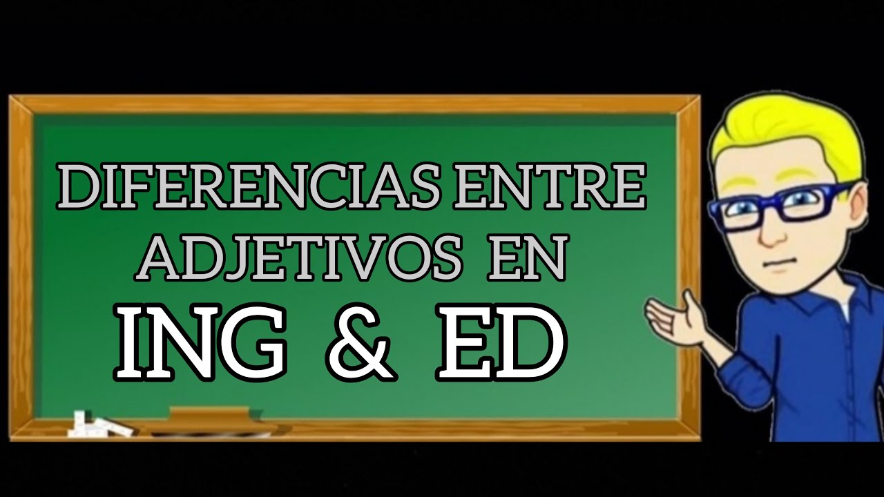 ADJETIVOS ING y ED en INGLÉS | Apuntuber - YouTube