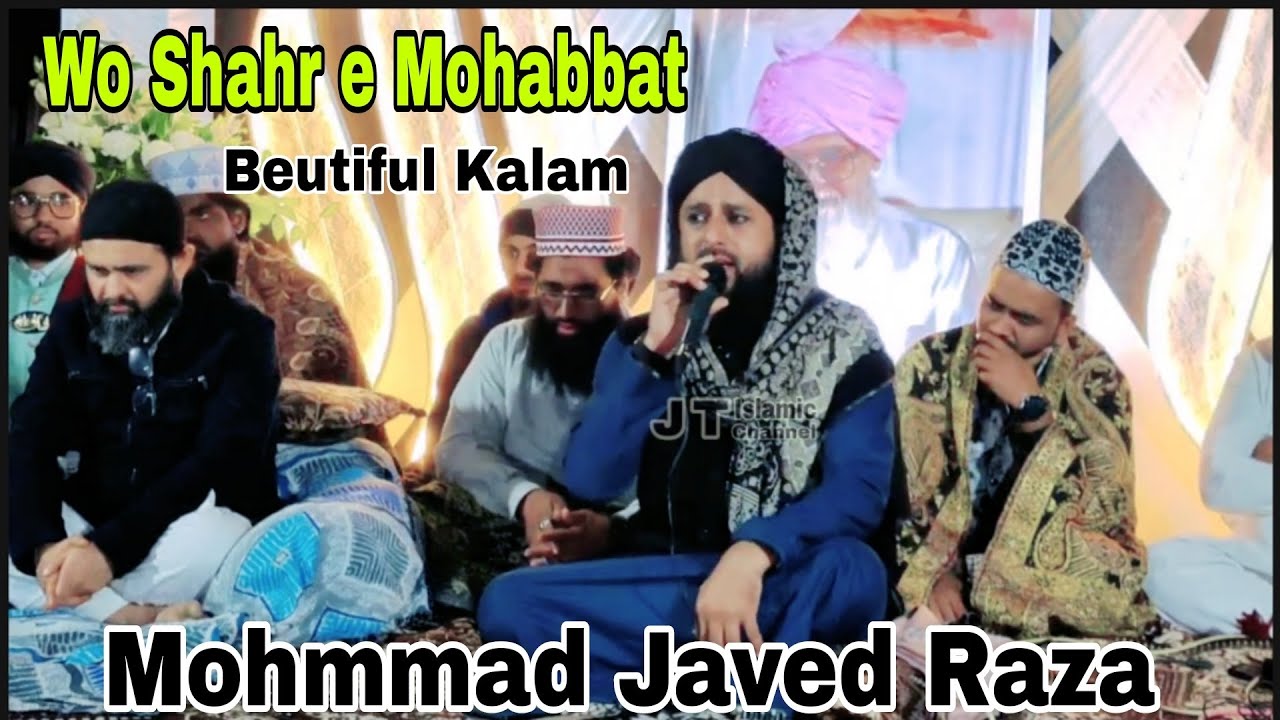 Wo Shahr e mohabbat Jaha Mustfa hain New biutiful kalam Mohmmad Javed ...