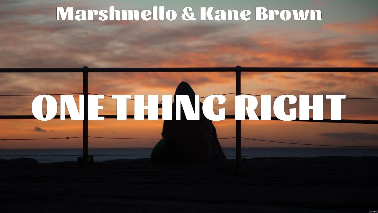 Marshmello & Kane Brown One Thing Right Lyrics Levi Hummon, Rayne ...