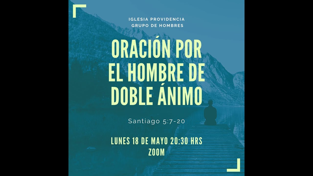 Oración por el hombre de doble ánimo - YouTube