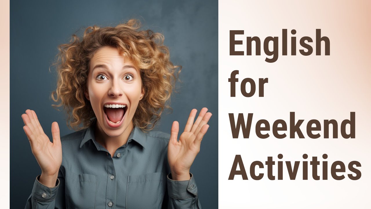 Relax and Learn: English for Weekend Activities - YouTube