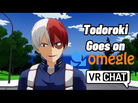 Todoroki Goes On Omegle (MHA VR) - YouTube