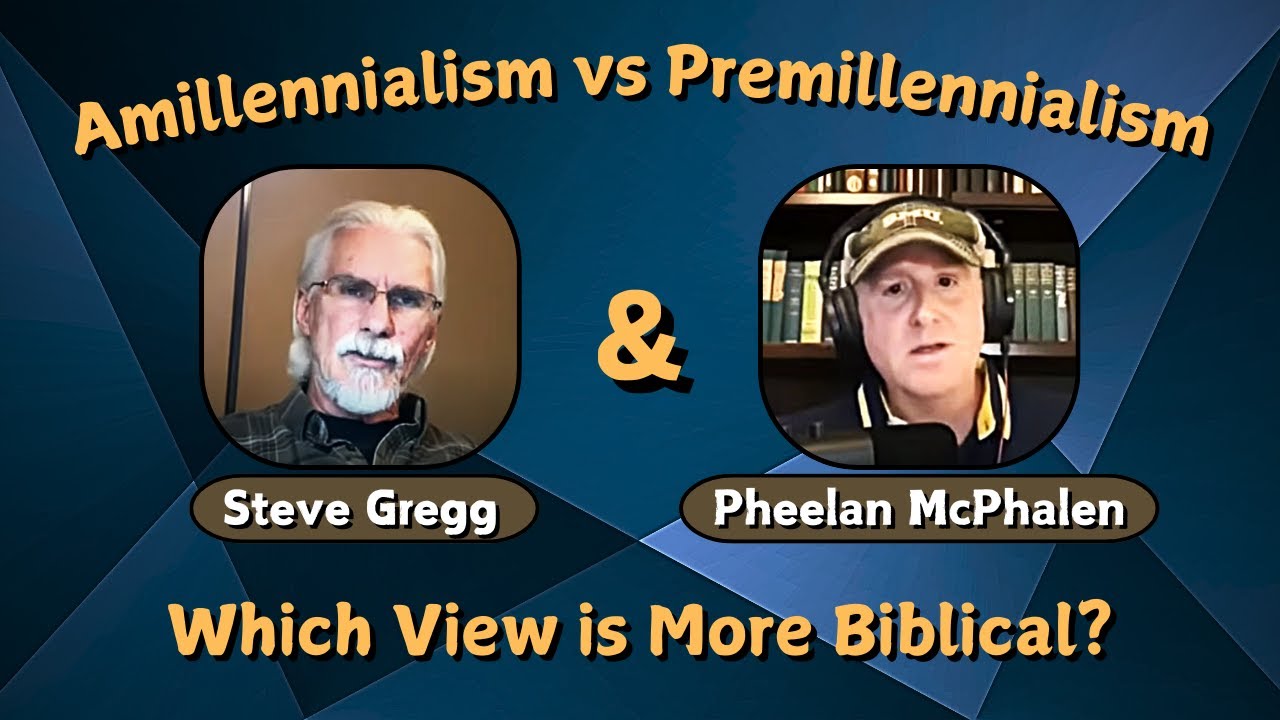 The Great Millennium Debate / Steve Gregg vs Pheelan McPhalen (Audio) # ...