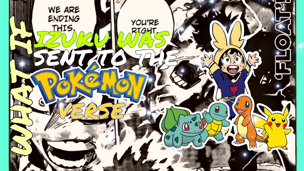 What If Izuku was sent to the Pokémon Verse (Pt.2) - YouTube
