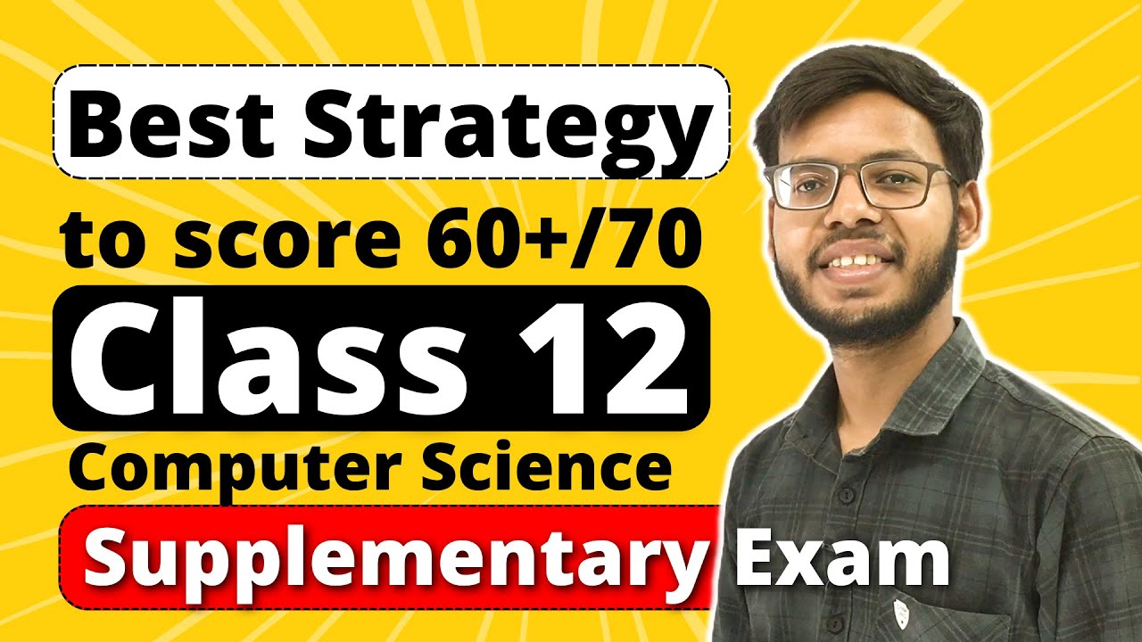 Best Strategy for Class 12 Computer Science Supplementary Exam | Class ...