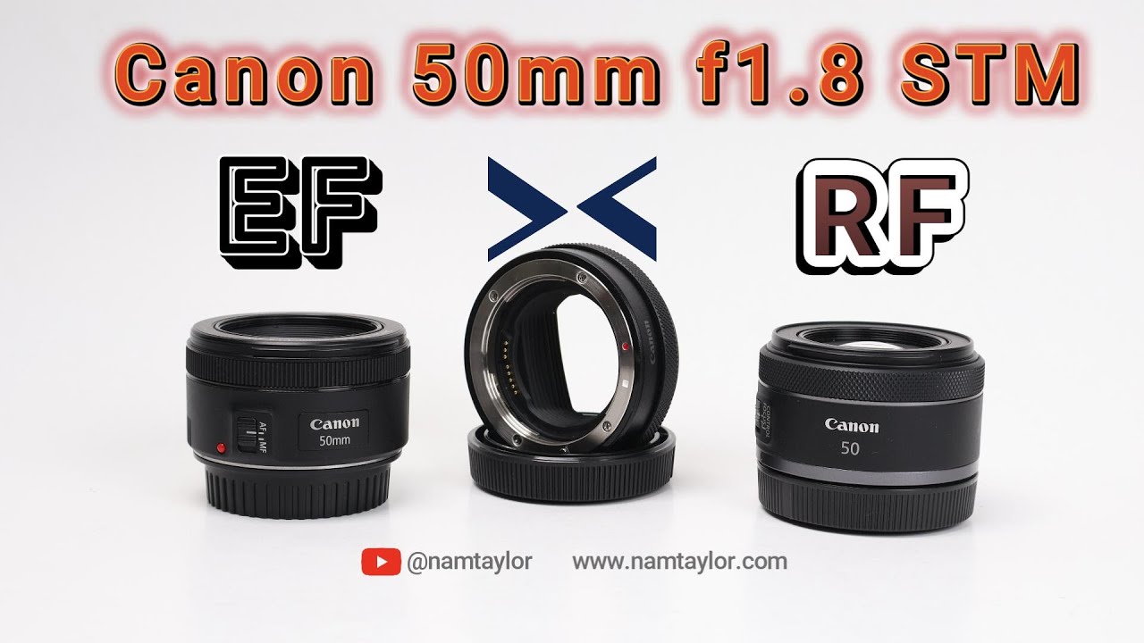 Canon RF 50 f1.8 STM vs EF 50 f1.8 STM - So sánh ống kính quốc dân - YouTube