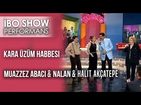 Kara Üzüm Habbesi | Muazzez Abacı & Nalan & Halit Akçatepe | İbo Show Canlı Performans
