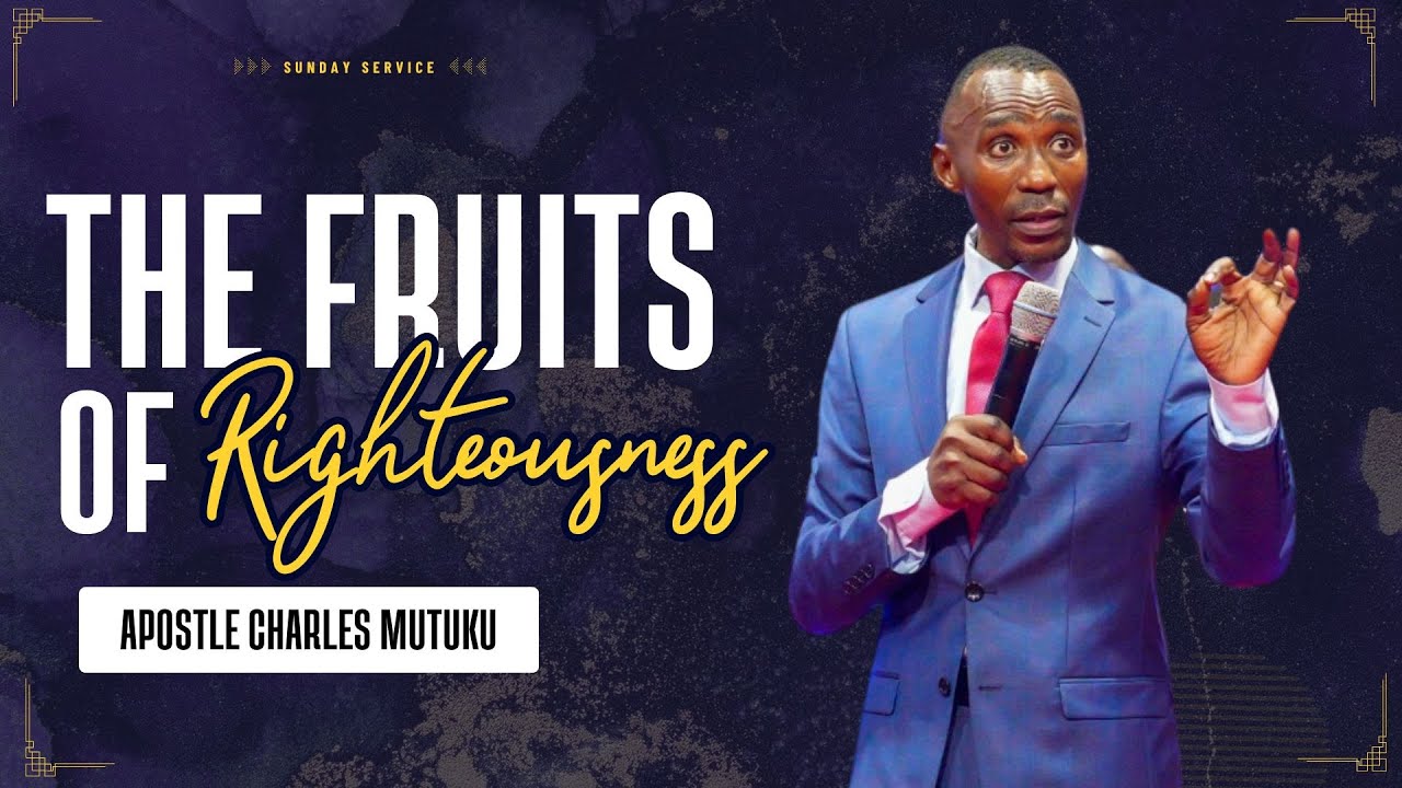 25TH AUGUST 2024 | 2ND SERVICE | APOSTLE CHARLES MUTUKU | THE FRUITS OF ...