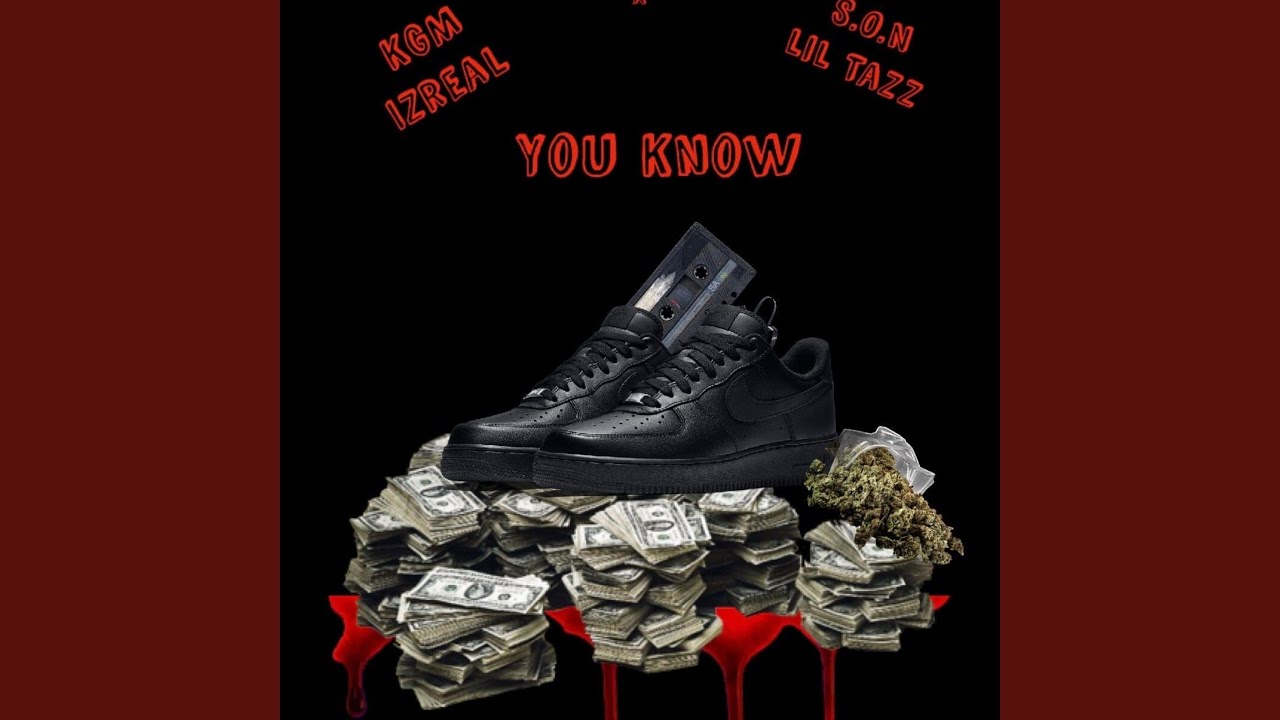 You Know (feat. S.O.N Lil Tazz) - YouTube