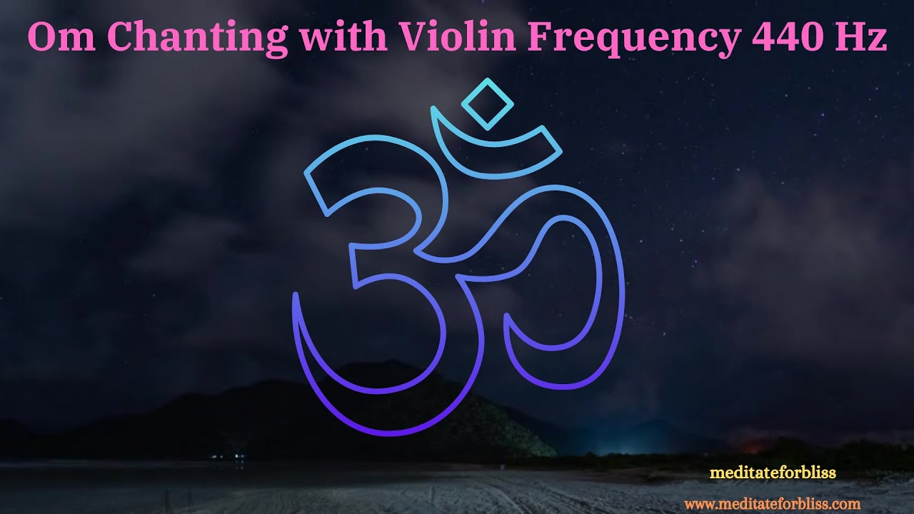 Om Chanting with Violin Frequency 440 Hz - YouTube