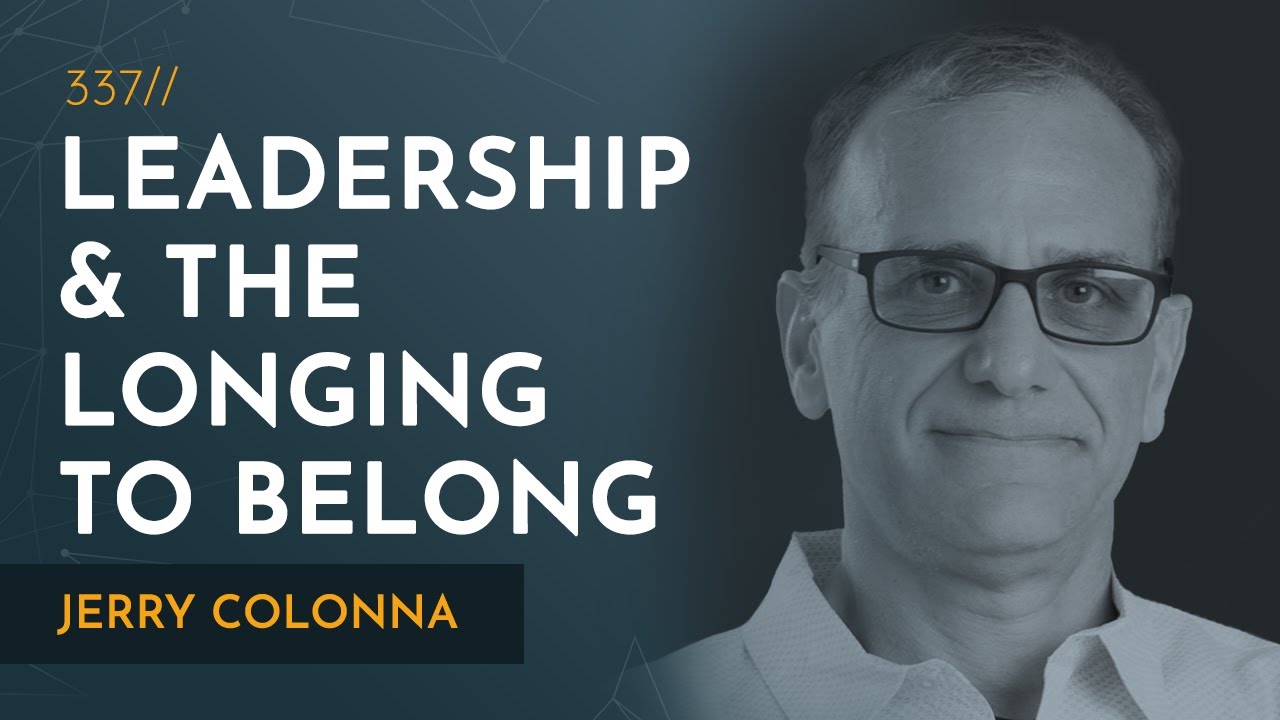 Leadership and the Longing to Belong | Jerry Colonna - YouTube