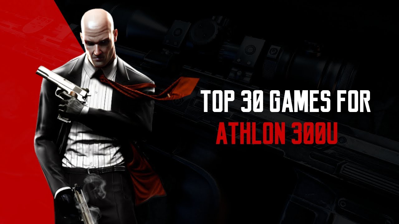 Top 30 Games for Athlon 300U (8 GB Ram) | Athlon 300U #2 - YouTube