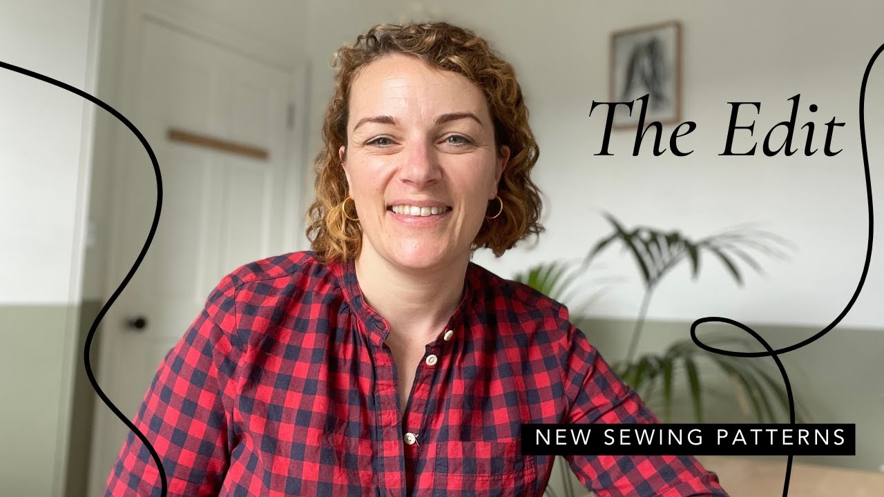 The Edit: New Sewing Patterns - 27th August - YouTube