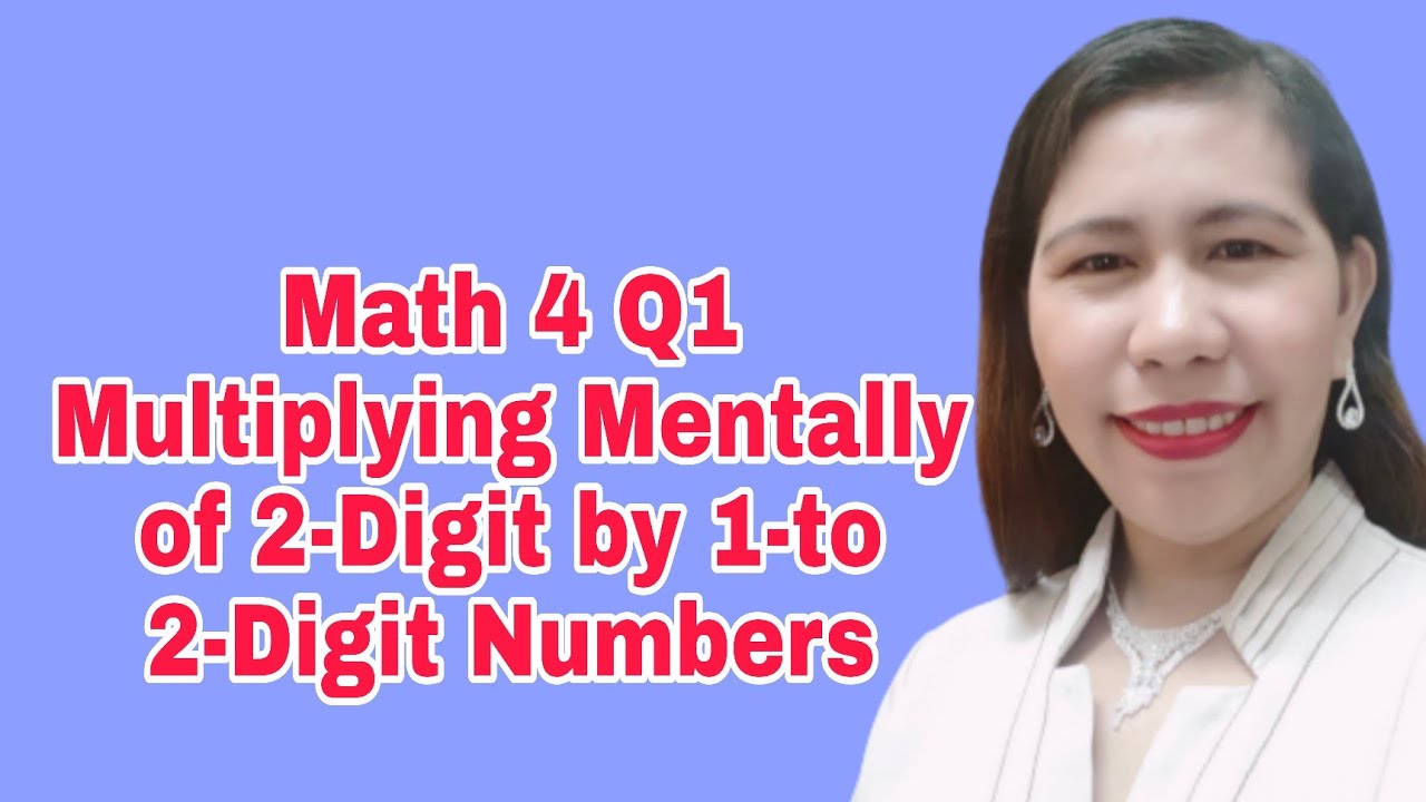 Math 4 Q1 Multiplying Mentally 2 Digit By 1 to 2 Digit Numbers With Math 4 Q1 Multiplying Mentally 2 Digit By 1 to 2 Digit Numbers With
