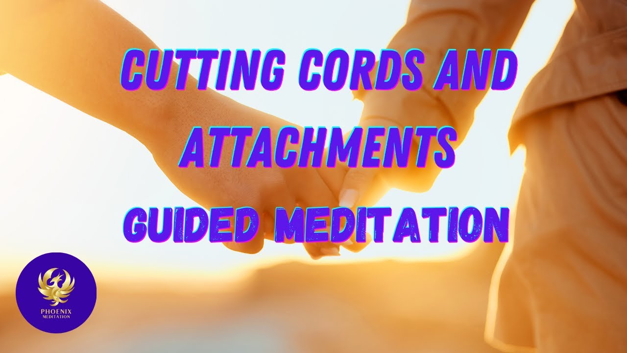 Cutting Cords and Attachments - Transform Your Life! - YouTube